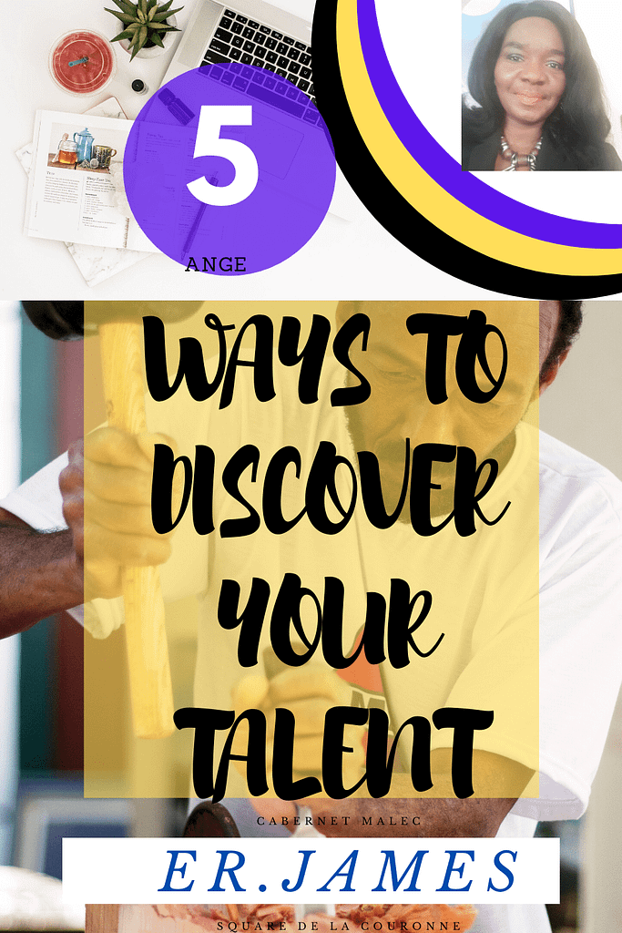 TALENTS:5 WAYS TO DISCOVER YOUR TALENT - ER.JAMES