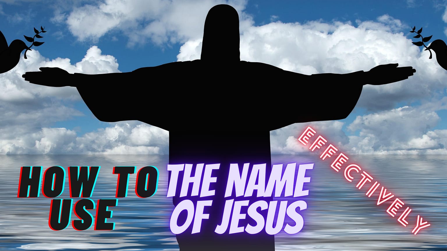 HOW TO USE THE NAME OF JESUS EFFECTIVELY - Christianity247
